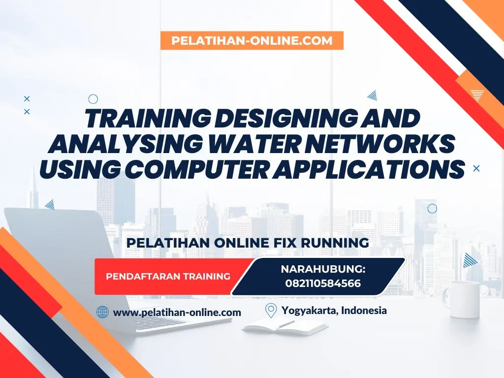 TRAINING DESIGNING AND ANALYSING WATER NETWORKS USING COMPUTER APPLICATIONS | Pelatihan Online ...